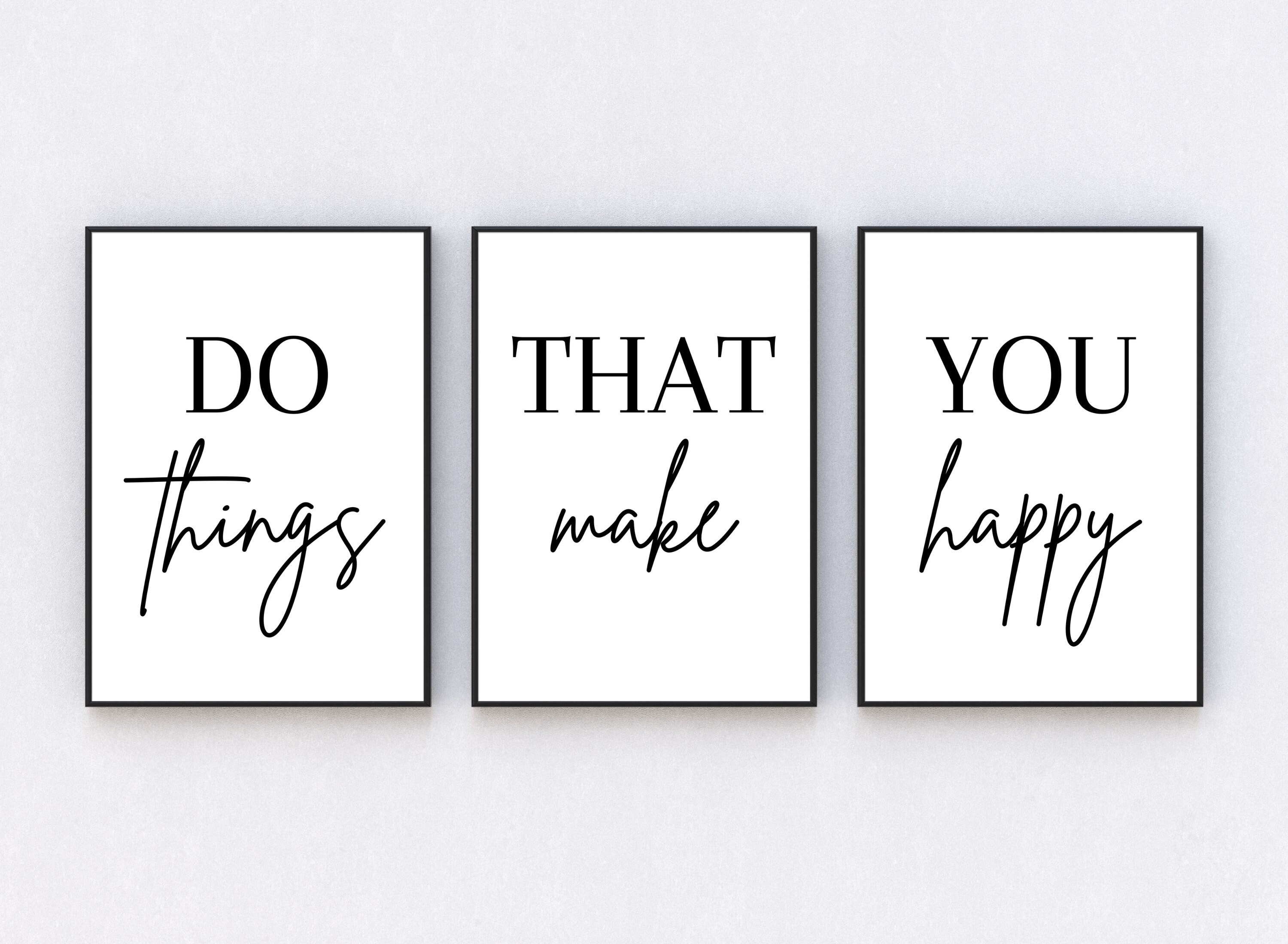 Do Things That Make You Happy Positive Quotes Positive Prints Quote ...