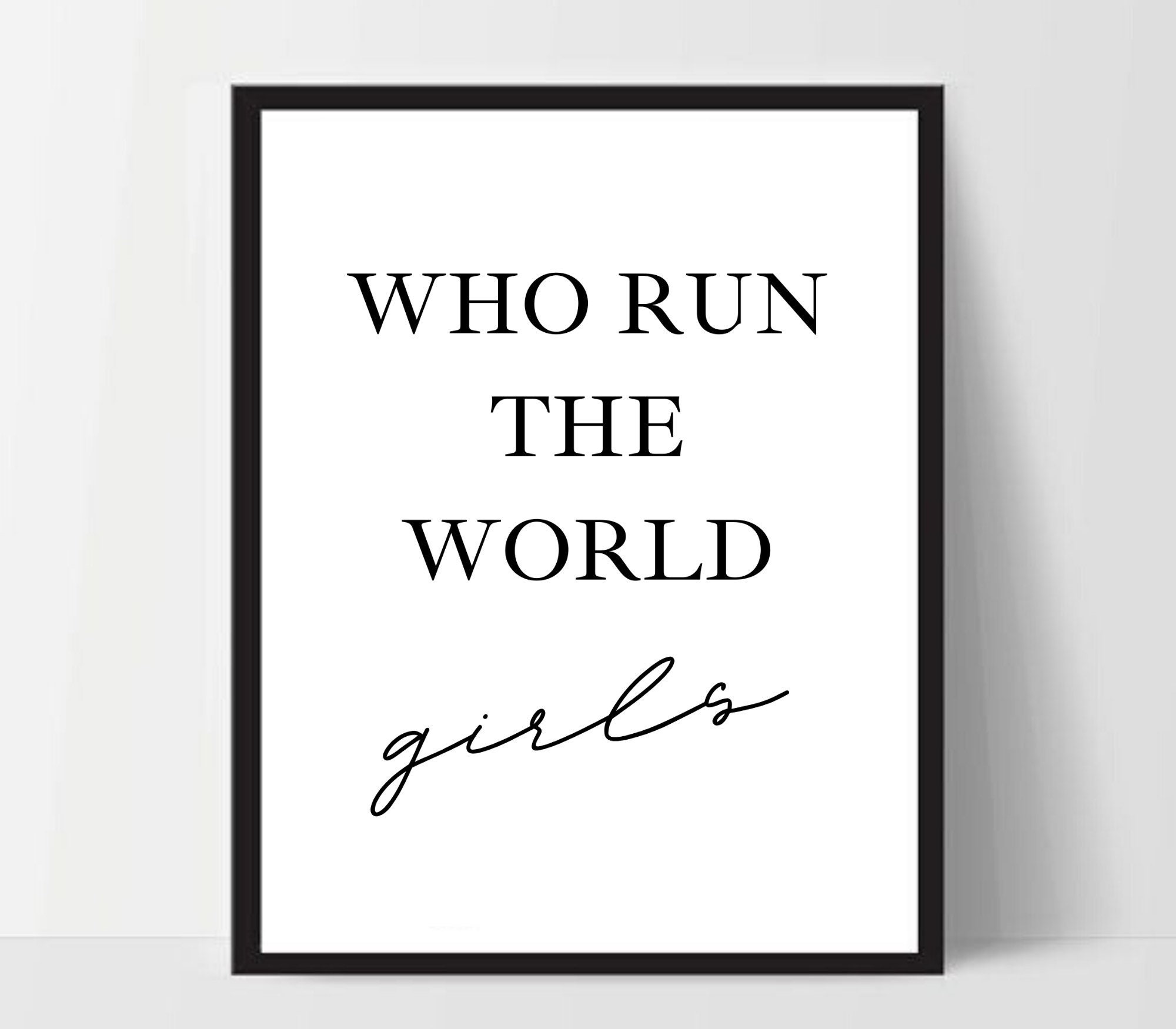 Who Run the World Girls Print Positive Prints Beyonce - Etsy UK