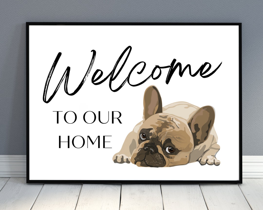 Dog Welcome Sign, Welcome to Our Home Prints, Pet Prints, French ...