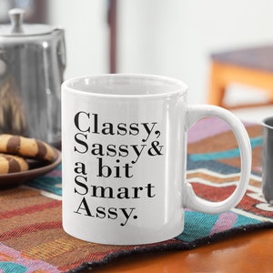 Funny Inspirational Coffeemug Classy, Sassy and A Bit Smart Assy ...