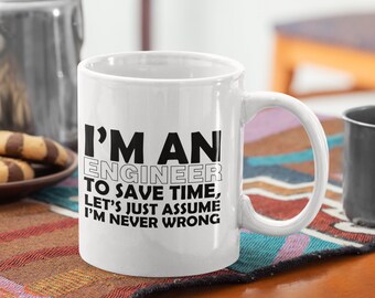 I'm an Engineer to Save Time Let's Just Assume I'm - Etsy