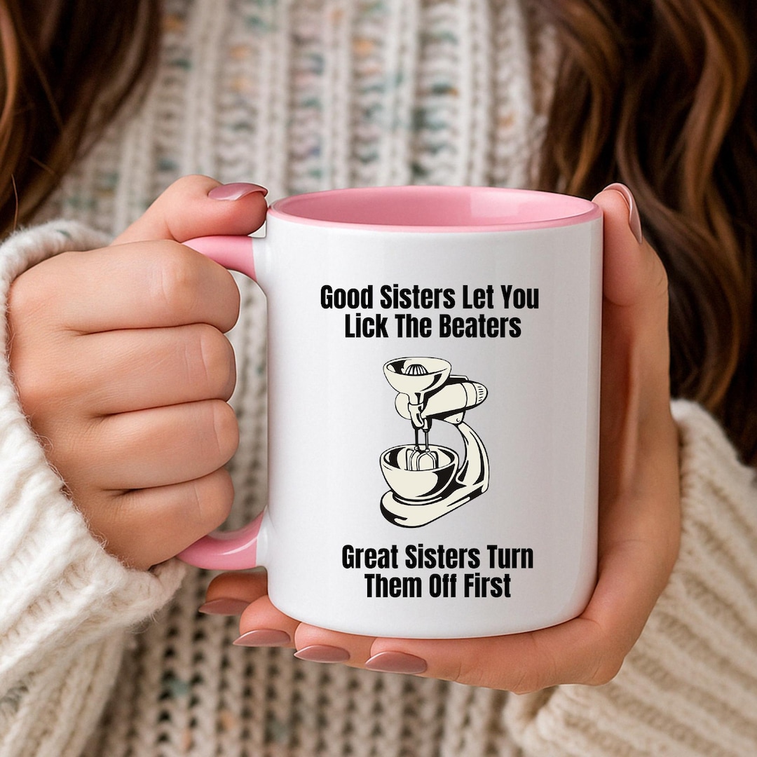 Funny Sister Mug With Custom Name, Lick the Beaters Coffee Cup, Great ...