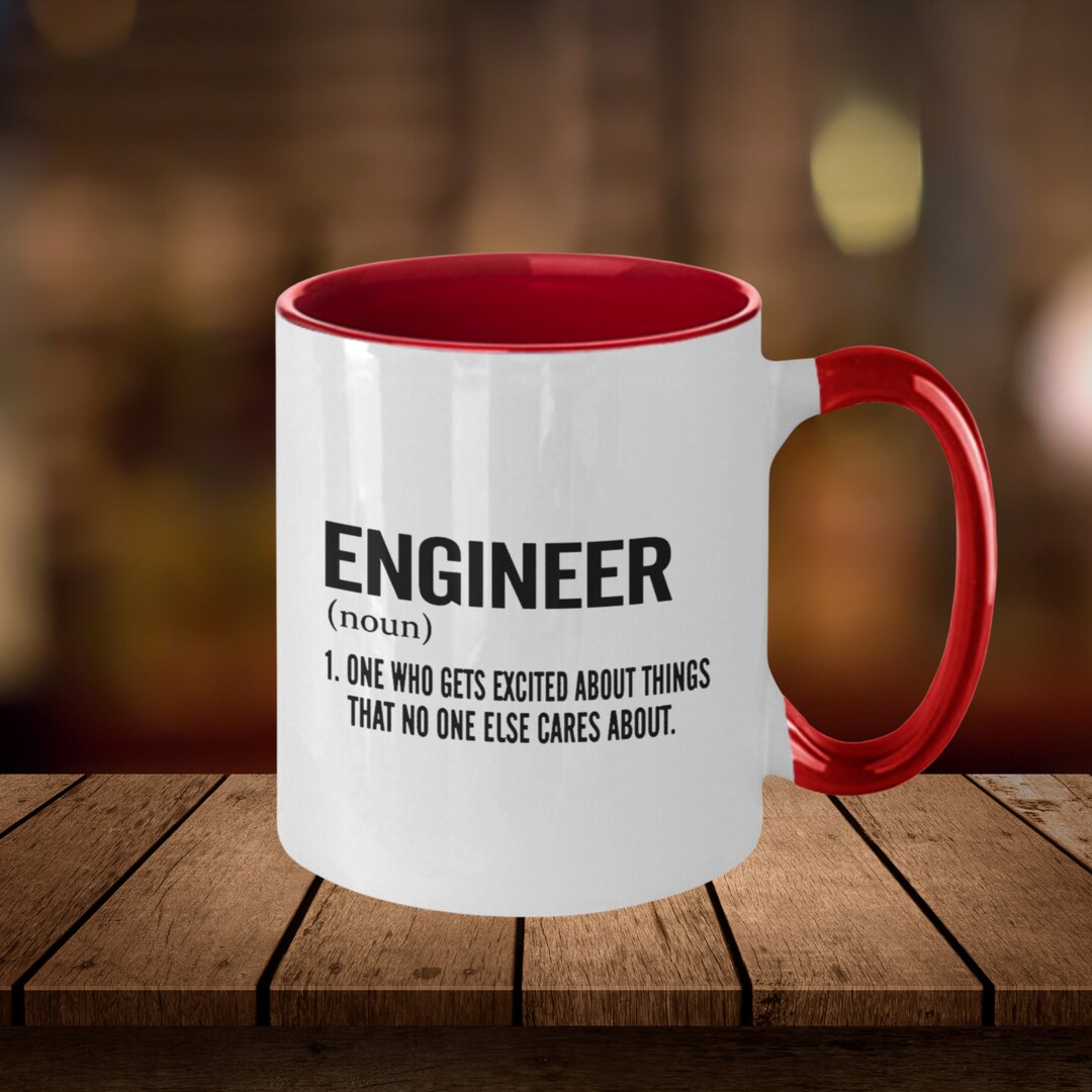Humorous Gift Mug for Engineers - Engineer : One Who Gets Excited About ...