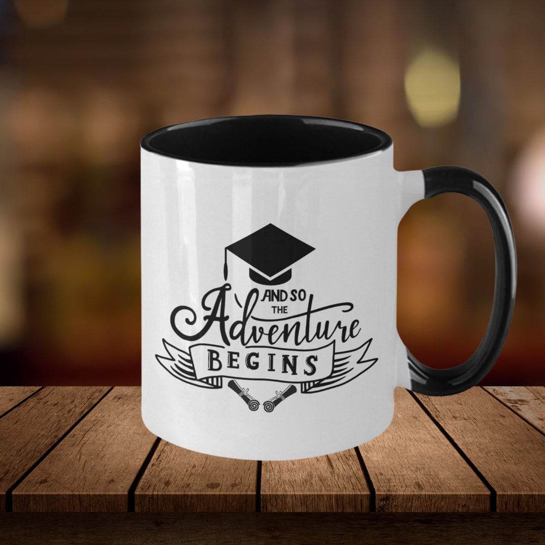 College Graduation Funny Coffee Mug - and so the Adventure Begins, Gift ...