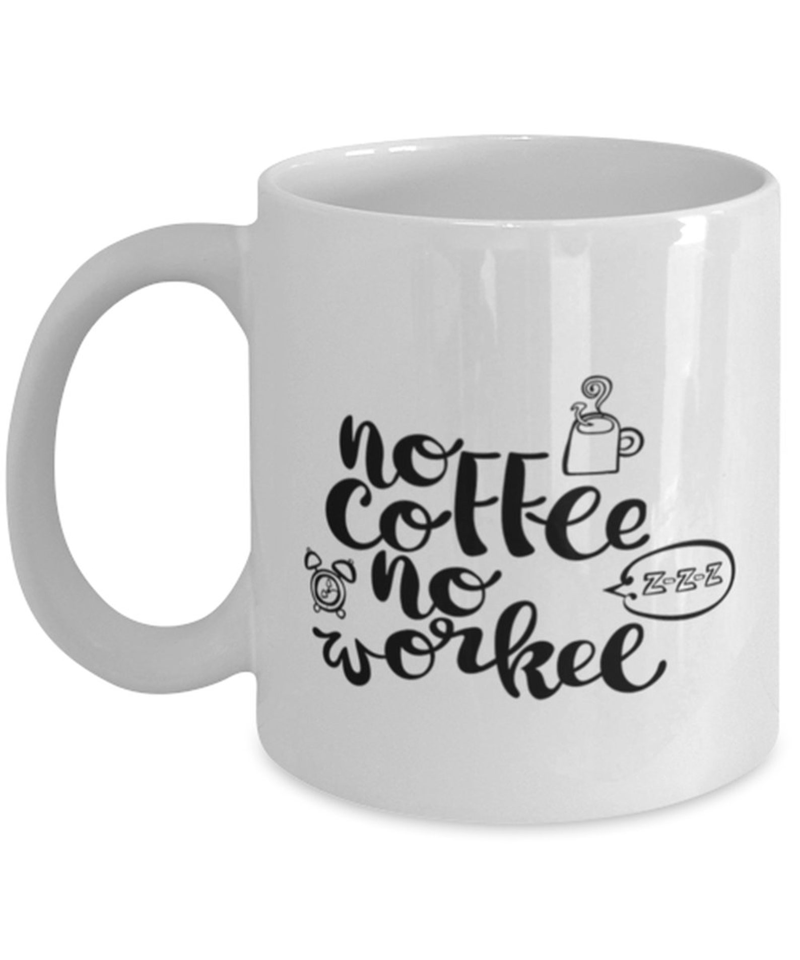 Funny Puns Funny Coffee Mug No Coffee No Workee | Etsy