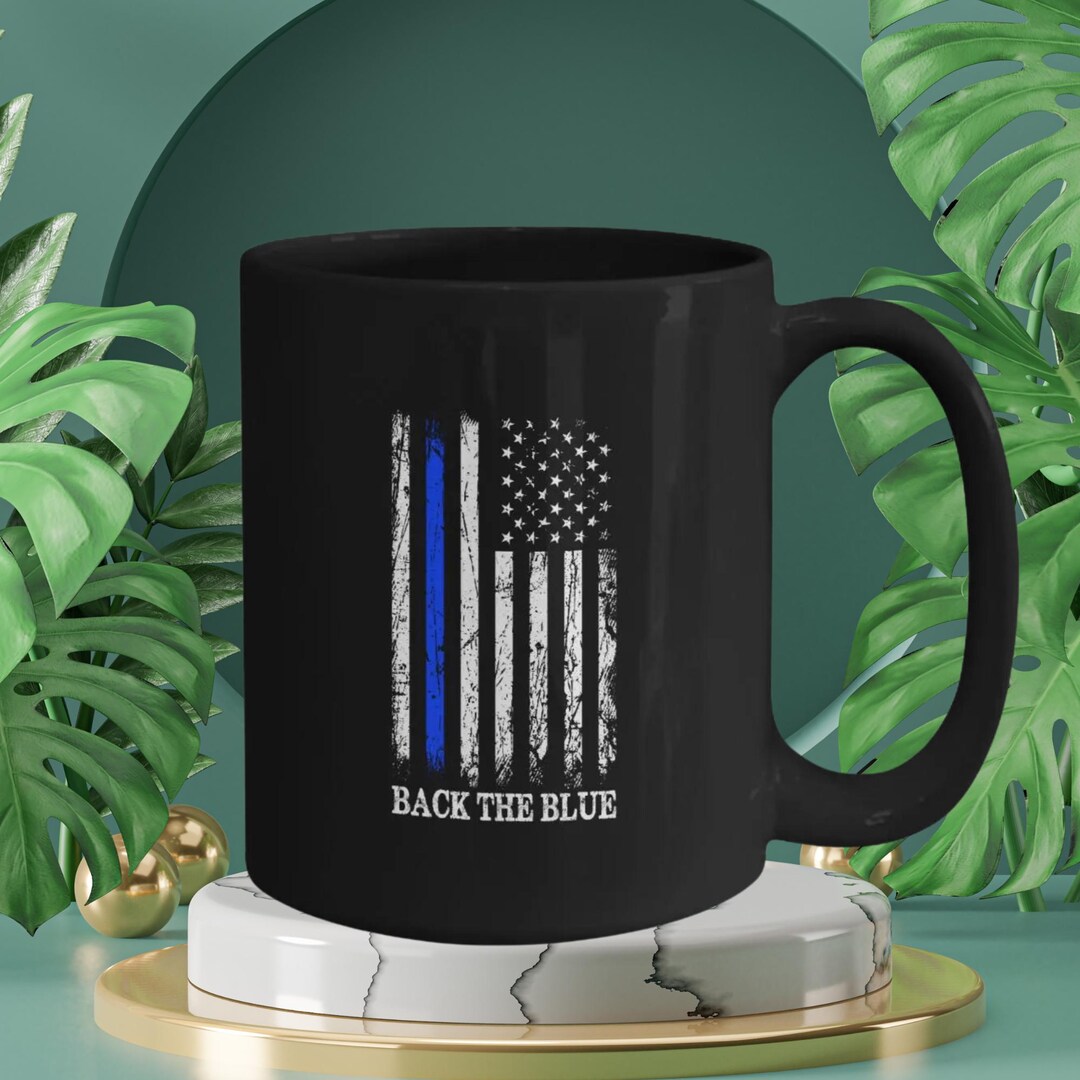 Back the Blue Mug – Thin Blue Line American Flag Police Coffee Cup, Law ...