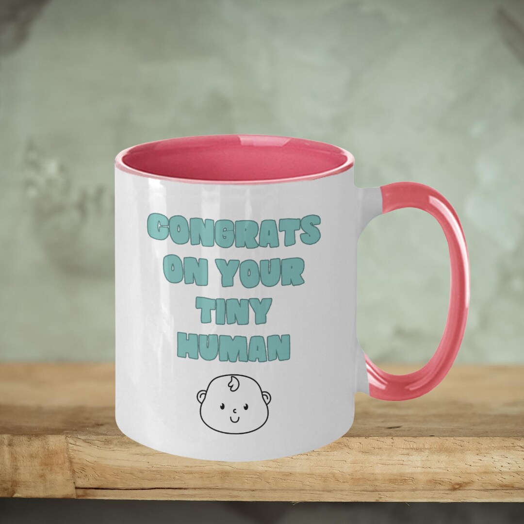 Congrats on Your Tiny Human Coffee Mug Fun and Adorable New Parent Gift ...