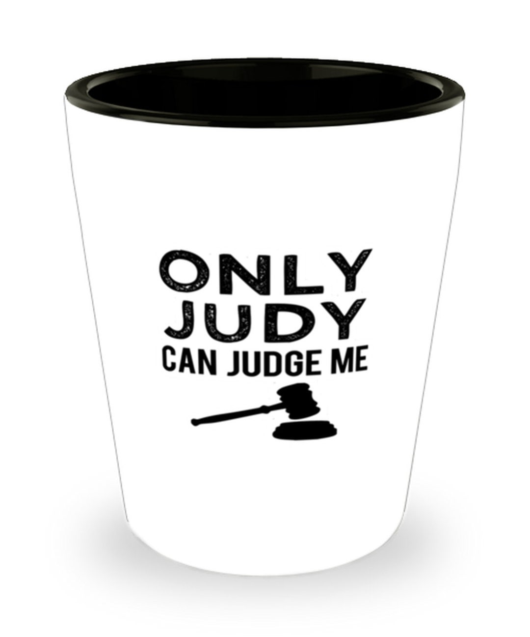 Judge Judy Funny Shot Glass Mug Only Judy Can Judge Me Etsy