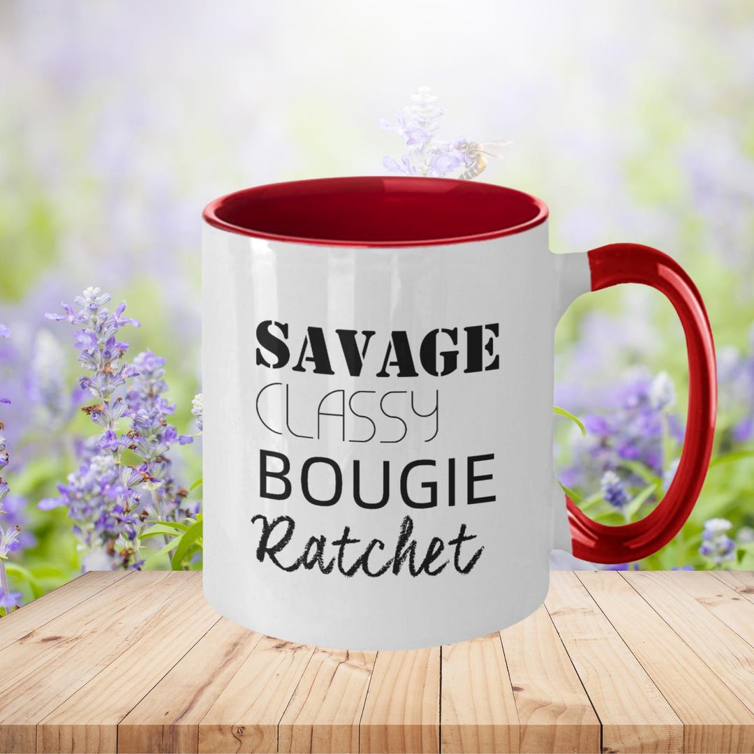 Savage Classy Bougie Ratchet Coffee Mug Funny Gift for Women, Trendy ...