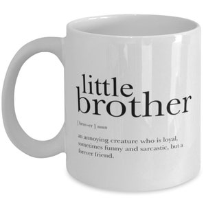 Brother Coffee Mug - Little Brother Definition,gift From Sister, Funny ...