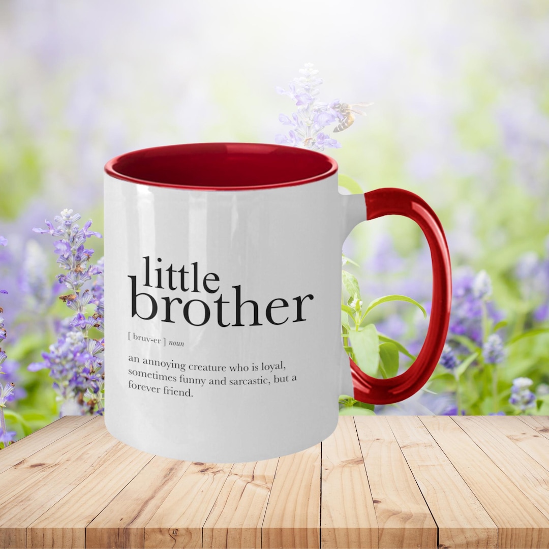 Brother Coffee Mug - Little Brother Definition,gift From Sister, Funny ...