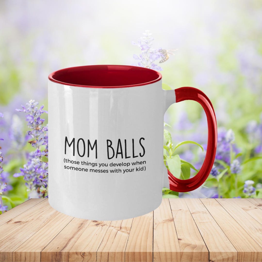Funny Mom Coffee Mug - Mom Balls Parenting Humor, Strong Mom, Hilarious ...