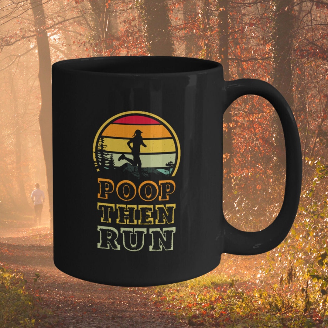 Funny Running Mug: Poop Then Run, Runner Gift - Etsy