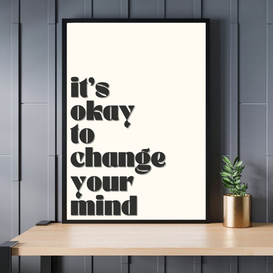It's Okay to Change Your Mind | Printable Wall Art | Instant Download ...
