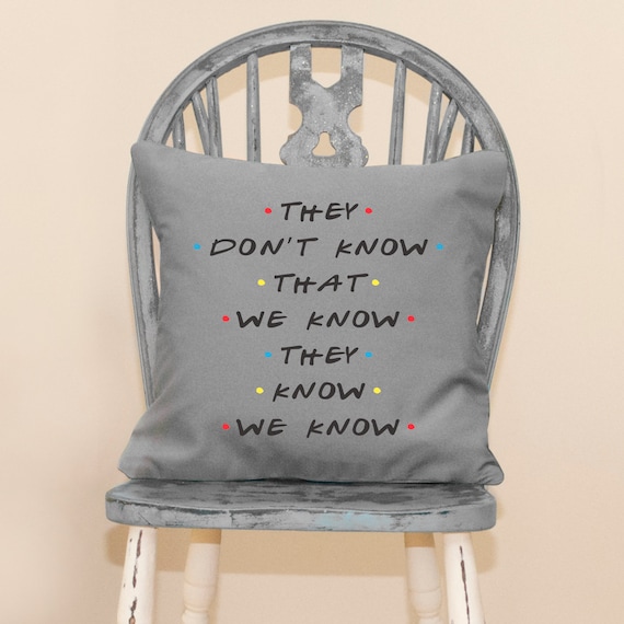 Friends They don't know that we know they know we know | Etsy