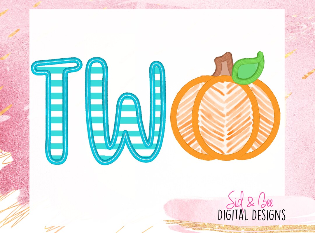 Birthday Pumpkin, Two, Second Birthday, Pumpkin, Pumpkin Two Applique ...