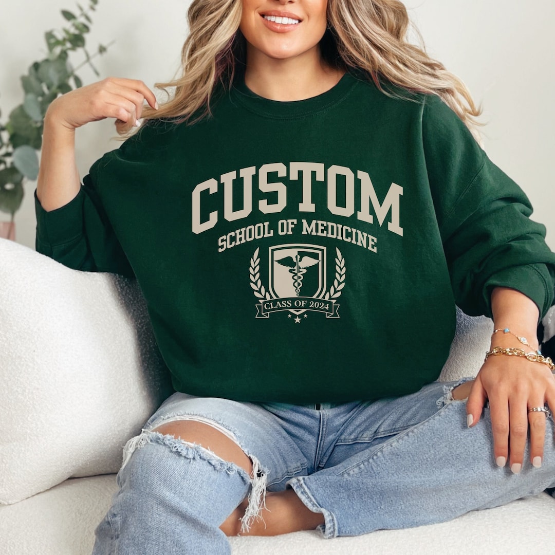 Custom School of Medicine Sweatshirt, Personalized Med School ...