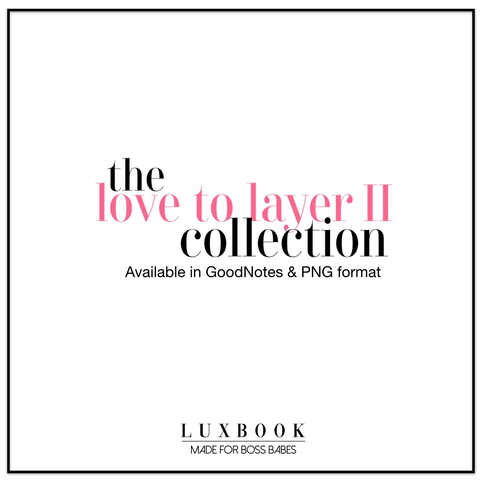 The Love to Layer II Collection by Luxbook Digital Planner | Etsy