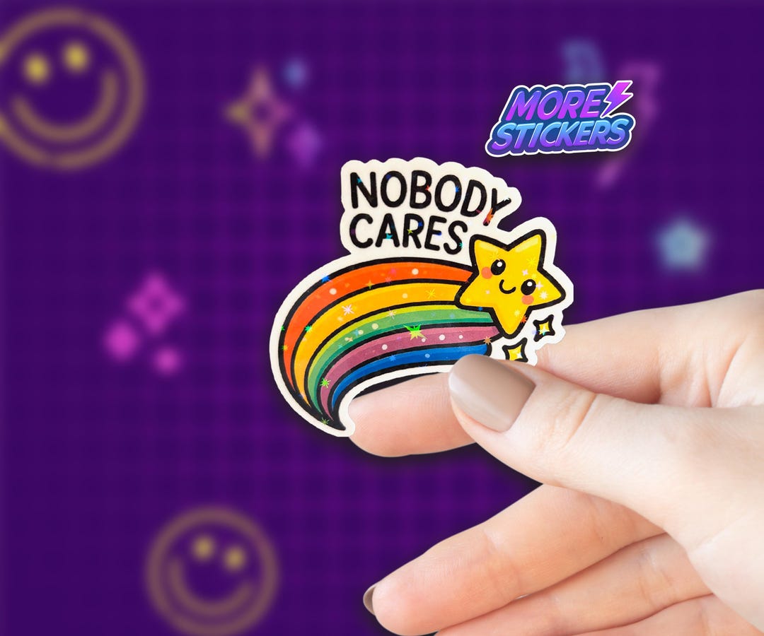 Nobody Cares Rainbow Vinyl Holographic Stickers Funny Cool Cute Gifts ...
