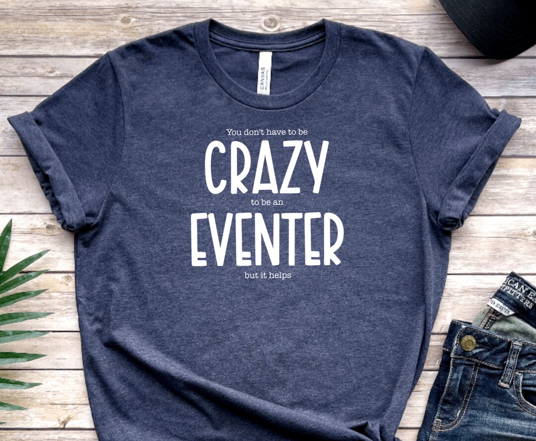 Funny Eventing T Shirt | Crazy Eventer | Equestrian Shirt - Etsy