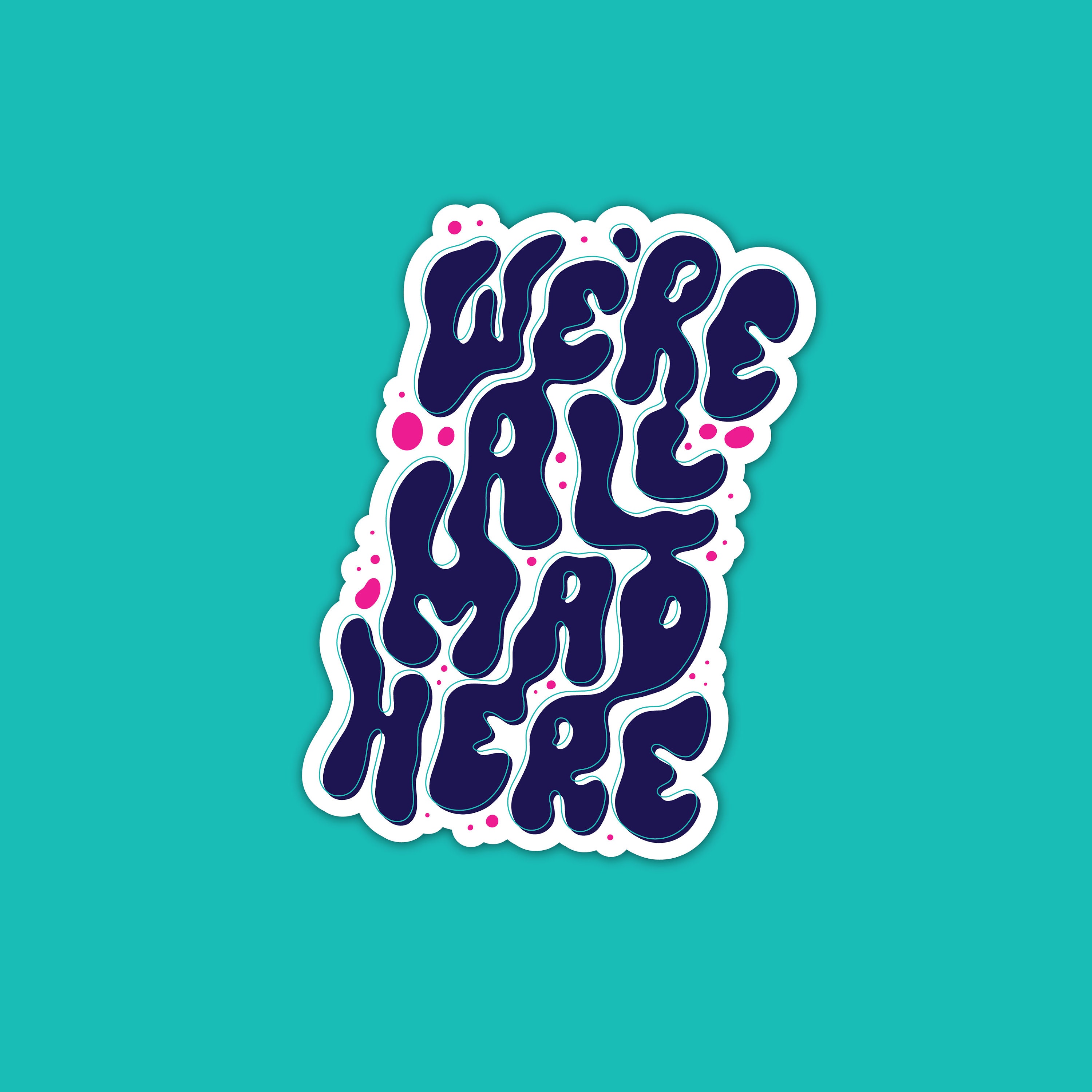 We're All Mad Here Sticker - Etsy