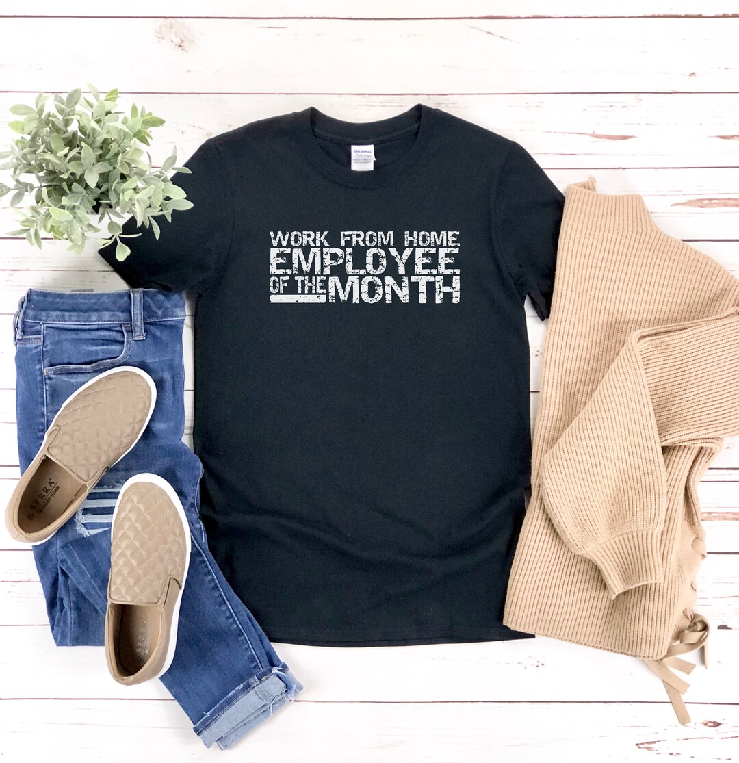 Work From Home Employee of the Month Shirt, Work at Home 2020 Shirt ...