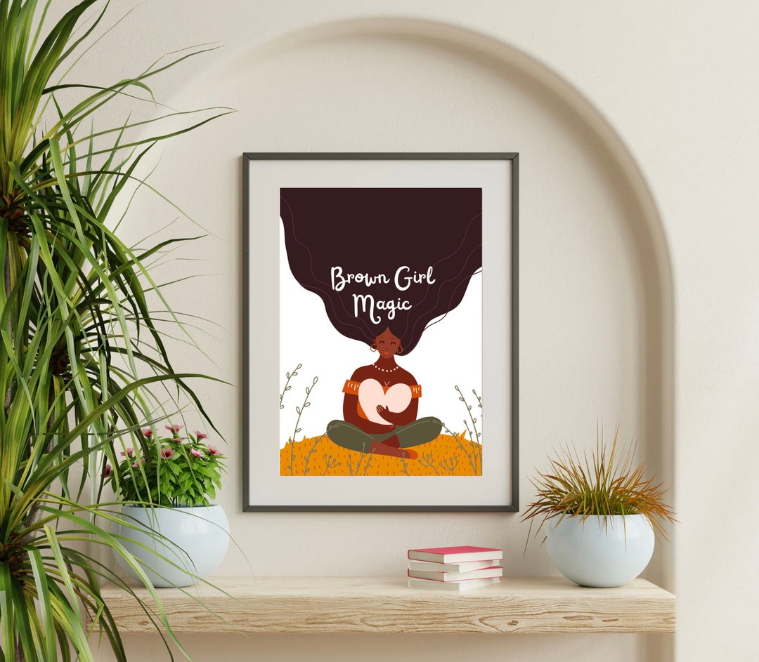 Brown Girl Magic Wall Art | Download Now, DIY Digital Print | Self Love ...