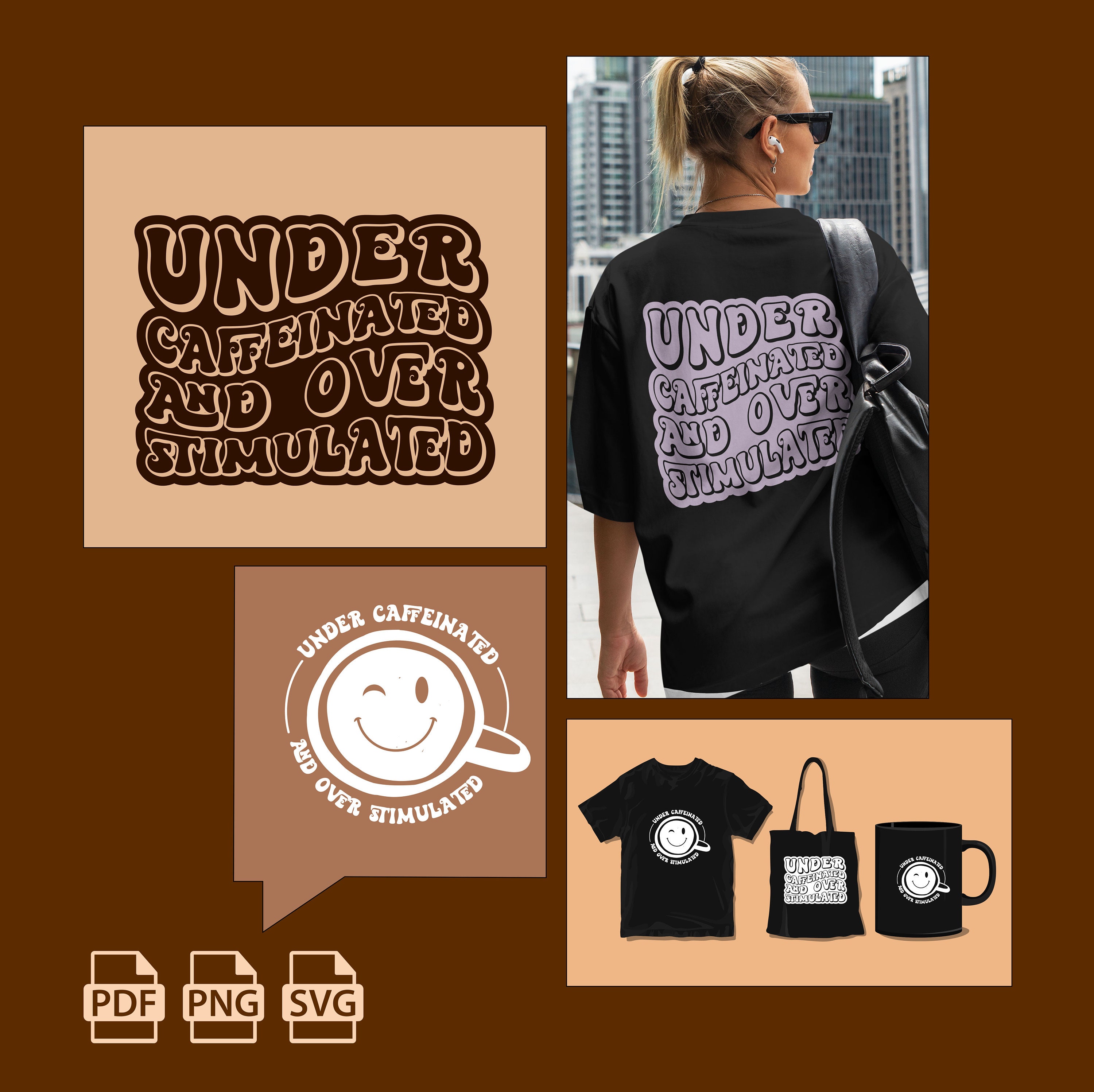 Under Caffeinated and Over Stimulated SVG, Sarcastic Svg, Mom Life ...