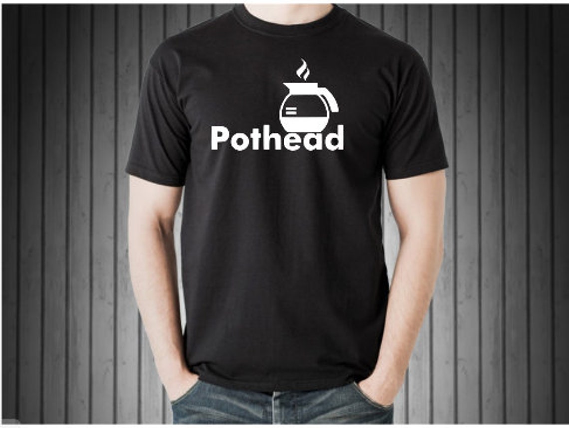 Pothead T Shirt Pot Head T Shirt Weed Marijuana Coffee 420 Cannabis - Etsy UK