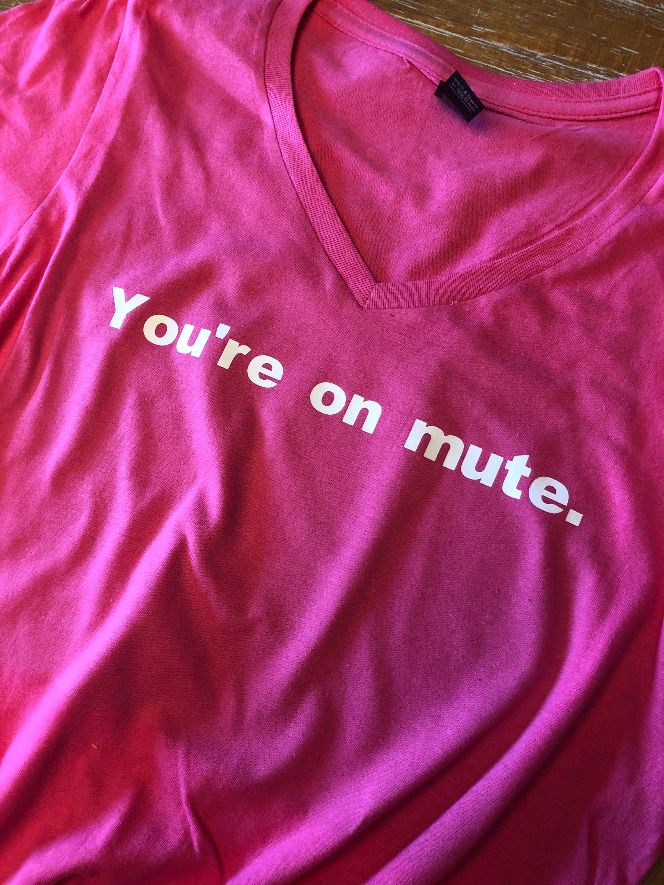 You're on mute T Shirt Any Color Style or Size | Etsy