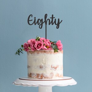 Birthday Cake Topper - Word Eighty Cake Topper - 80th Birthday Cake ...