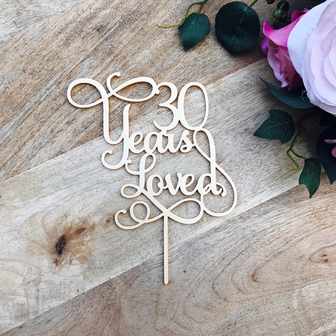 30 Years Loved Cake Topper Anniversary Cake Topper Cake Decoration Cake ...