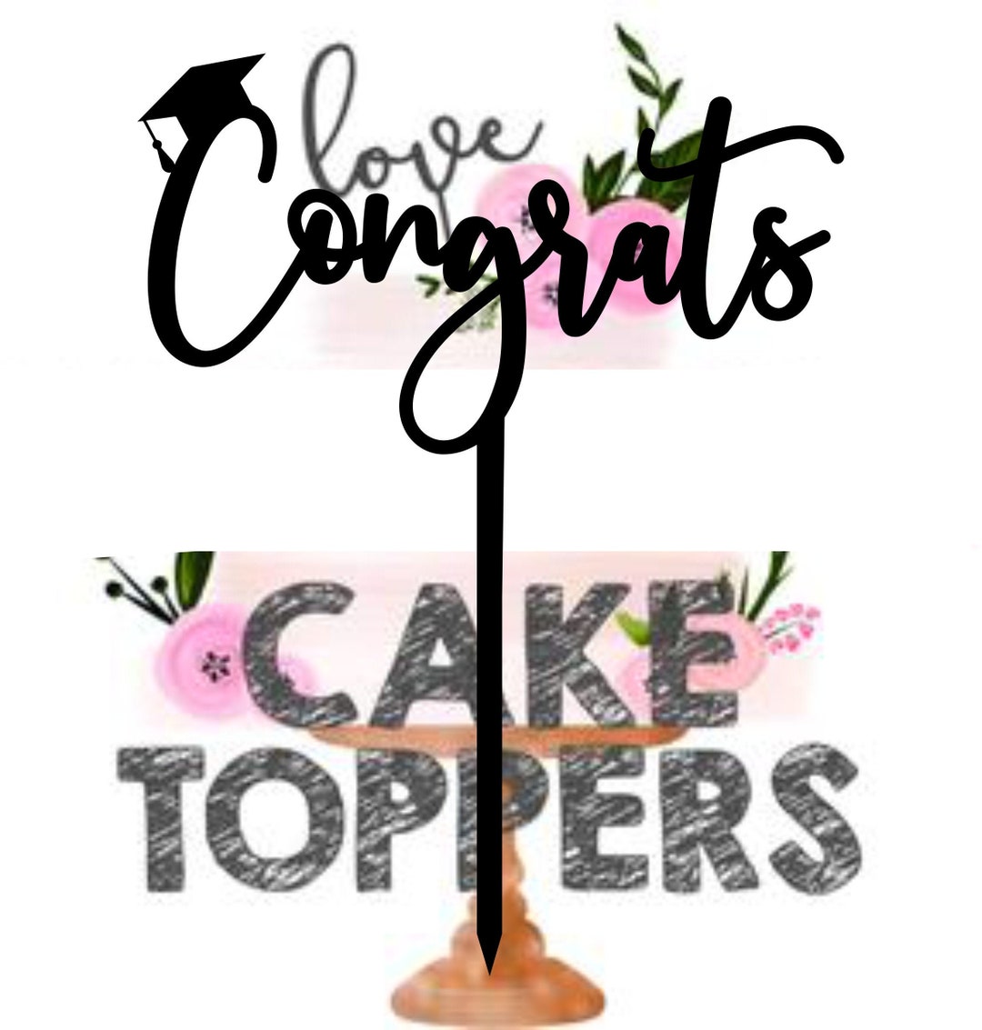 Graduation Cake Topper Congrats Cake Topper Cake Decoration Cake Topper ...