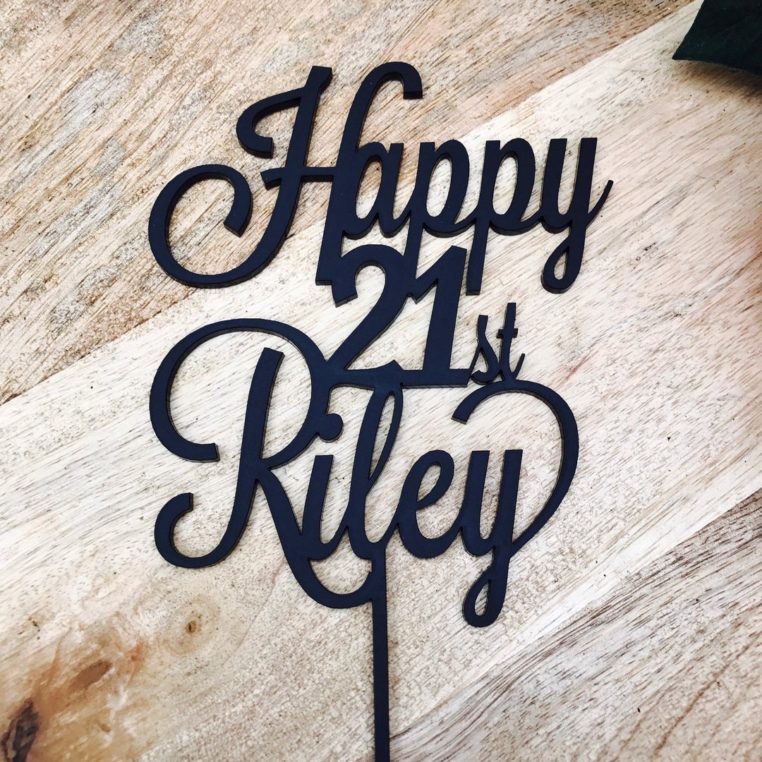 Happy 21st Birthday Cake Topper Personalised With Age Cake Topper Cake ...