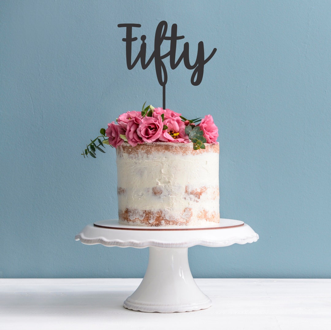 Birthday Cake Topper Word Fifty Cake Topper 50th Birthday Cake ...
