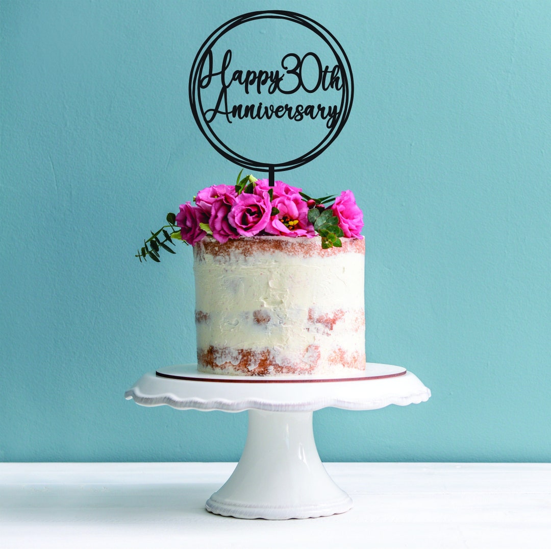 Happy 30th Anniversary Cake Topper Anniversary Cake Topper Cake ...