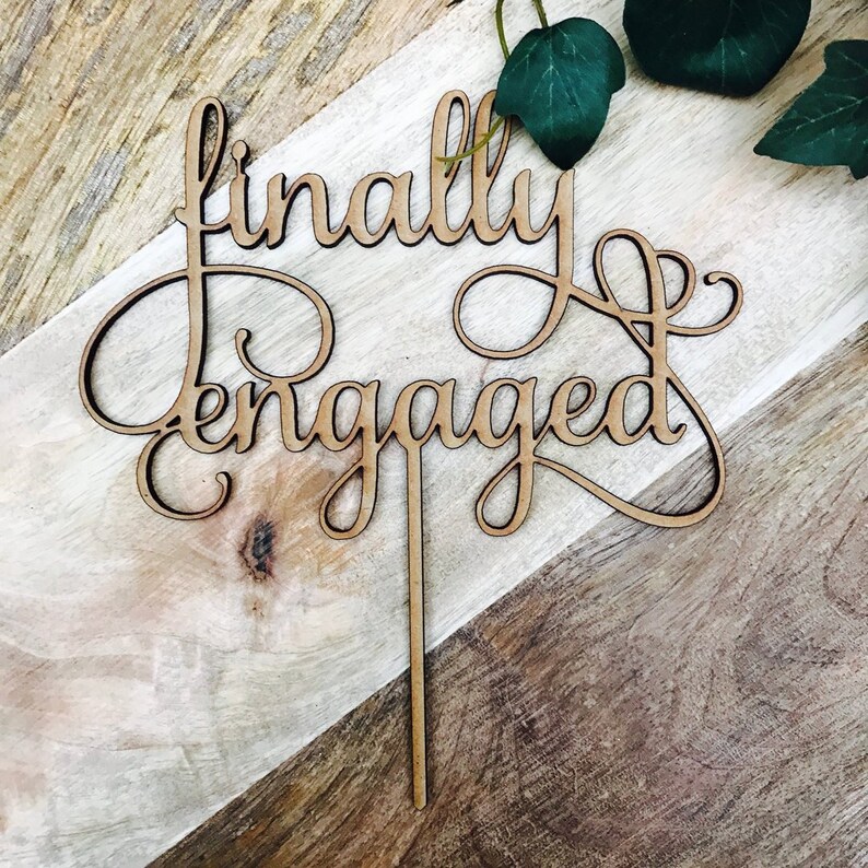 Timber Finally Engaged Cake Topper Wedding Cake Engagement - Etsy
