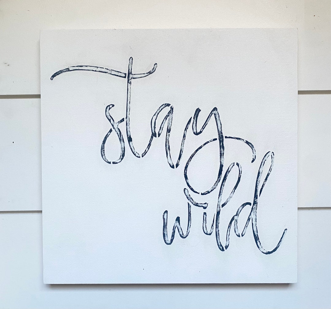 Stay Wild Sign, Nursery Sign, Farmhouse Sign, Shabby Chic Sign, Vintage ...