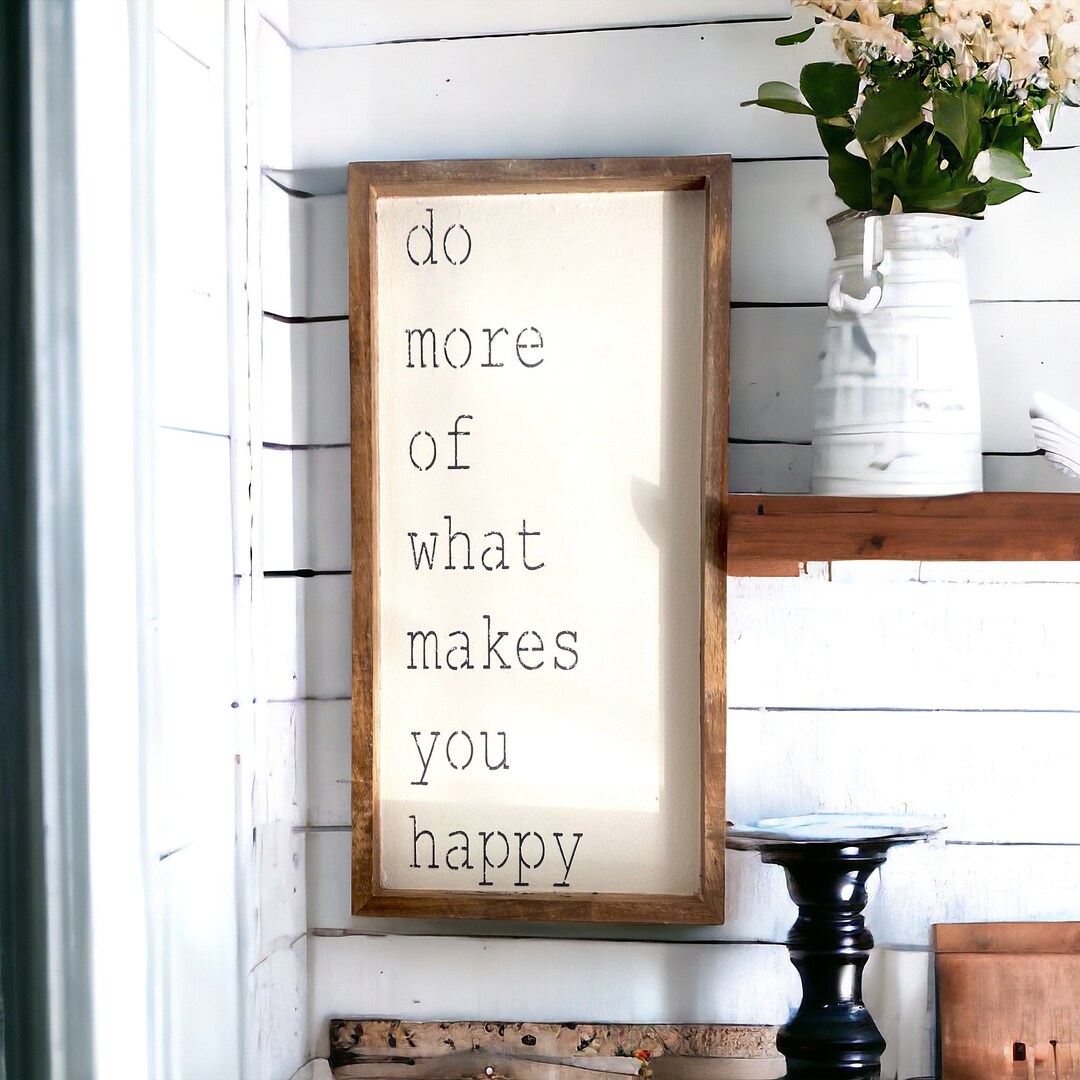 Farmhouse 'do More of What Makes You Happy' Sign: Vintage Inspired ...