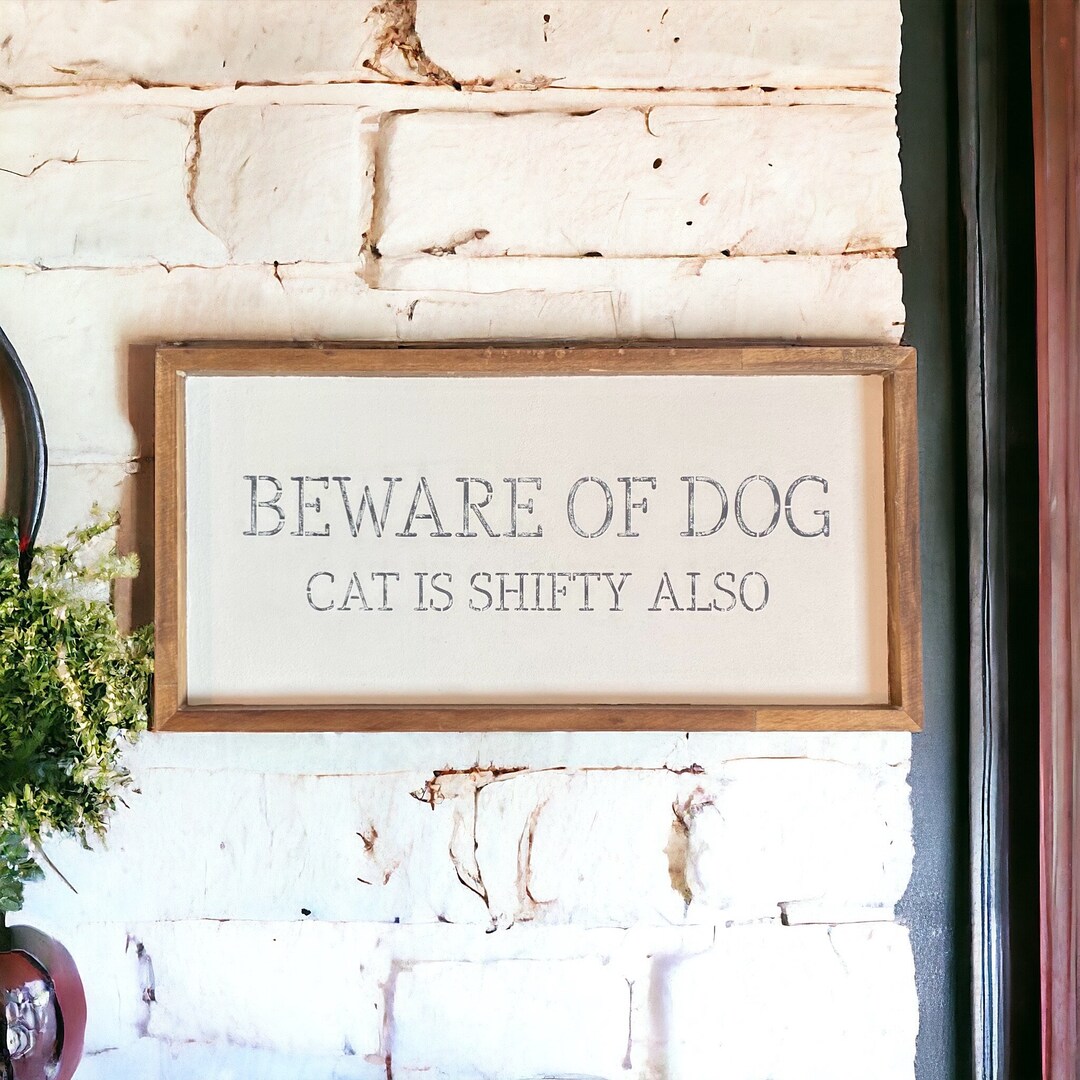 Beware of Dog Cat is Shifty Also Sign - Farmhouse Decor (8x16) - Etsy