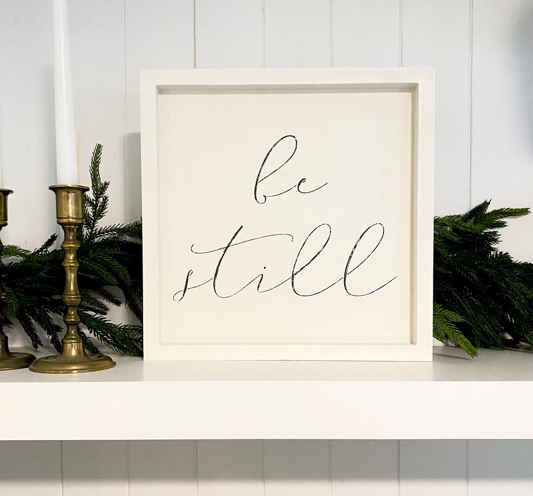 Be Still Sign, 12in X12in Farmhouse Sign, Shabby Chic Sign, Vintage ...