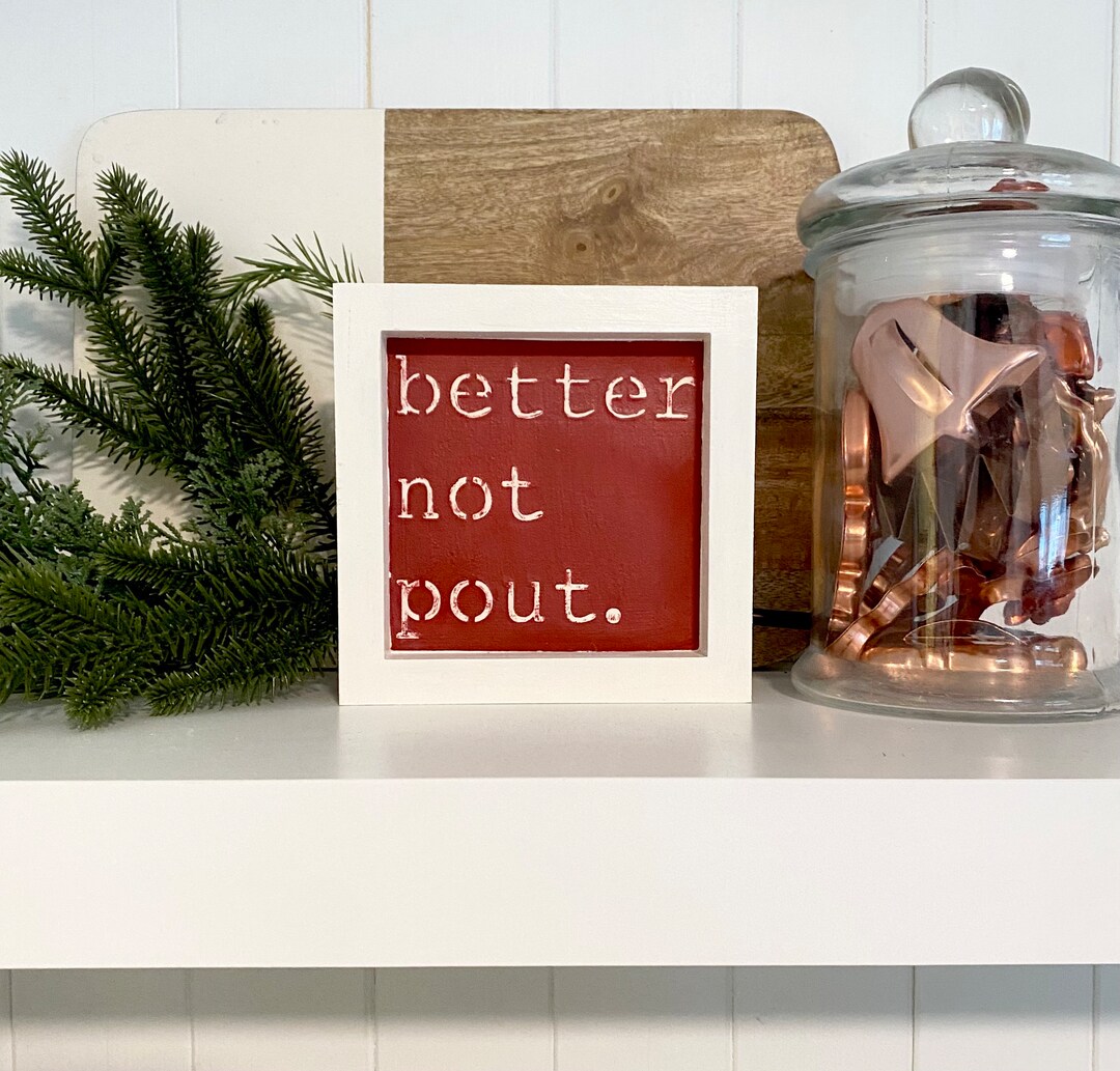 Better Not Pout Christmas Sign: Shabby Chic Farmhouse Decor (6x6) - Etsy