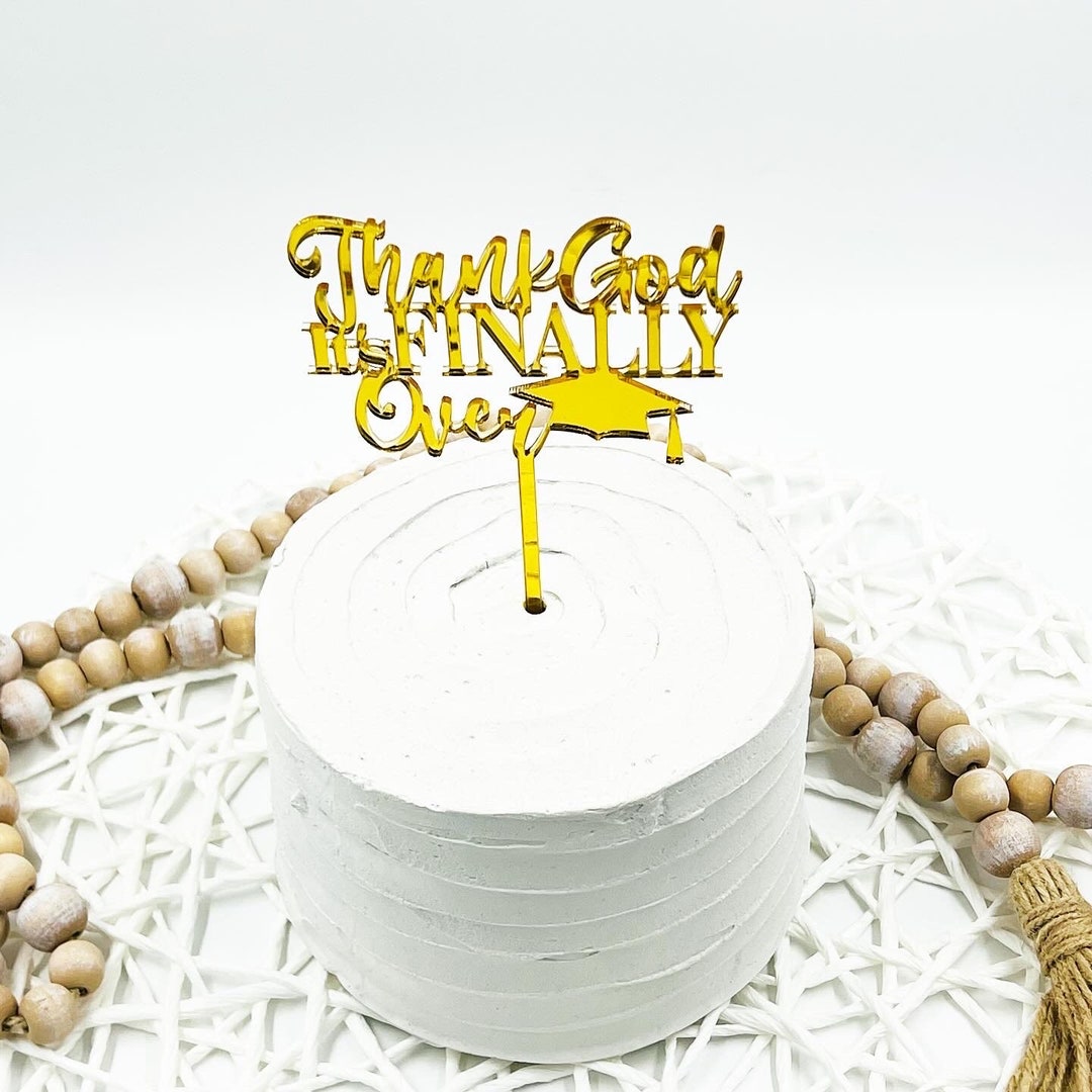 Graduation Cake Topper , Funny Graduation Cake , Acrylic Cake Topper - Etsy