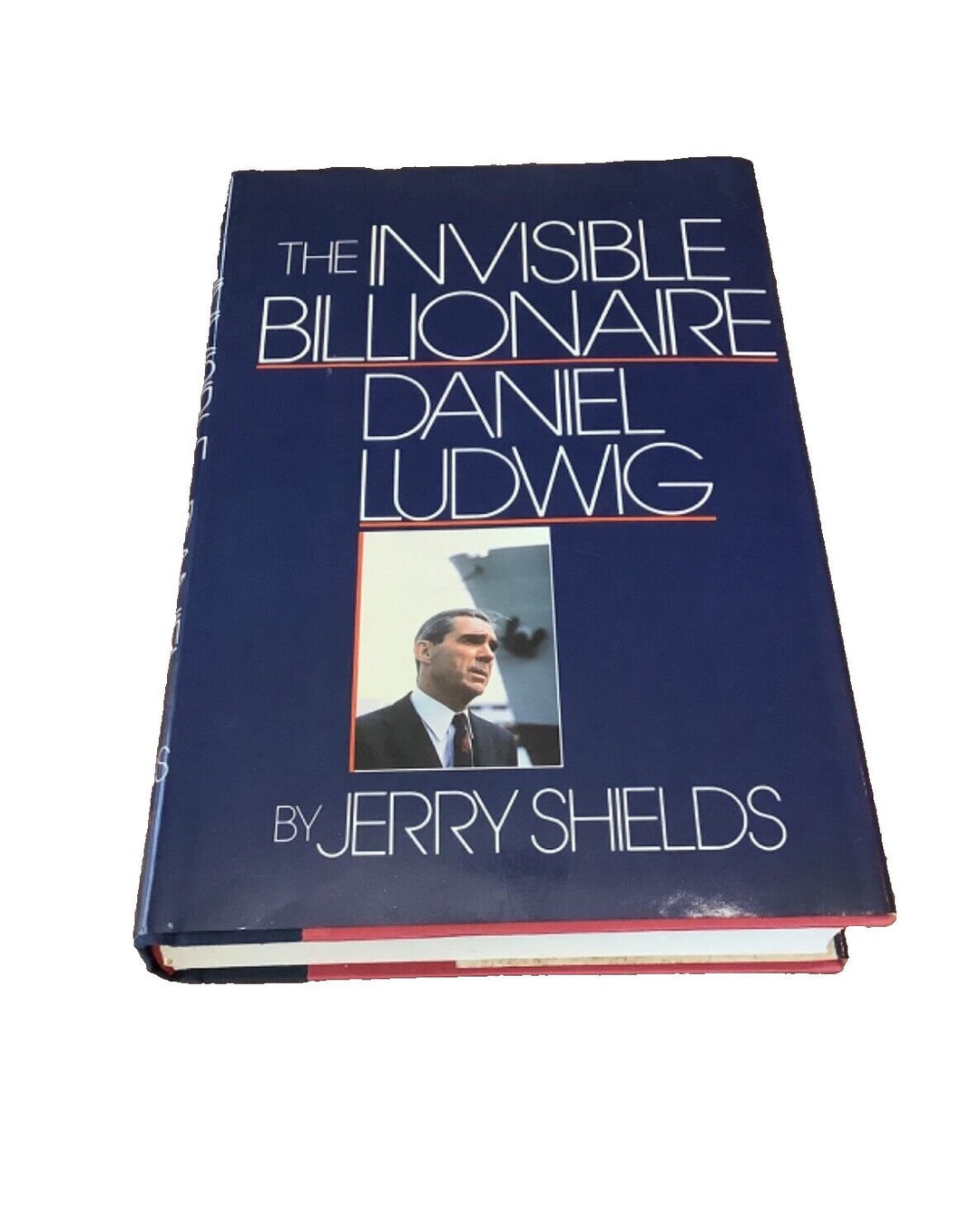The Invisible Billionaire, Daniel Ludwig by Jerry Shields1986signed BY ...