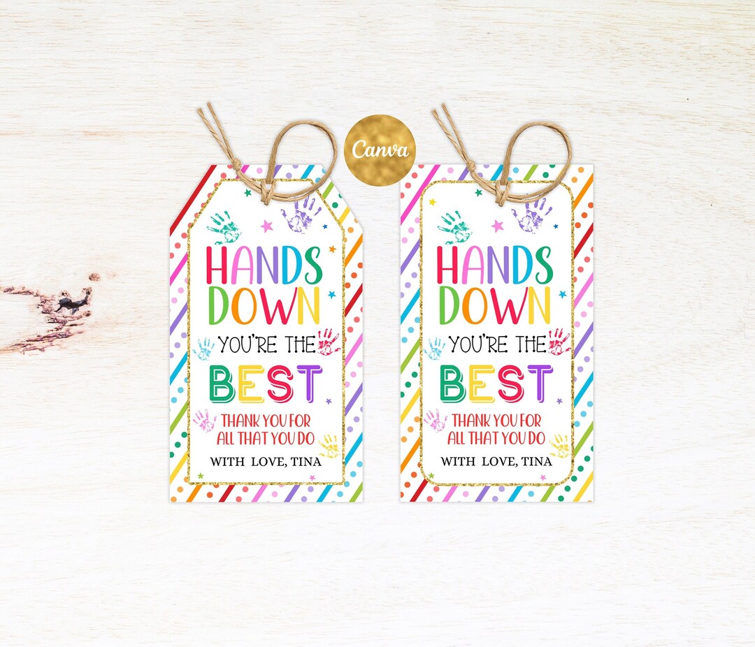Hands Down You Are the Best Gift Tag Editable, Teacher Appreciation ...