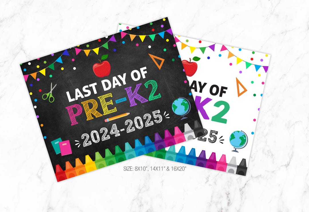 Last Day of Pre-k2 Sign, Last Day of School 2025 Sign, Pre-k2 ...