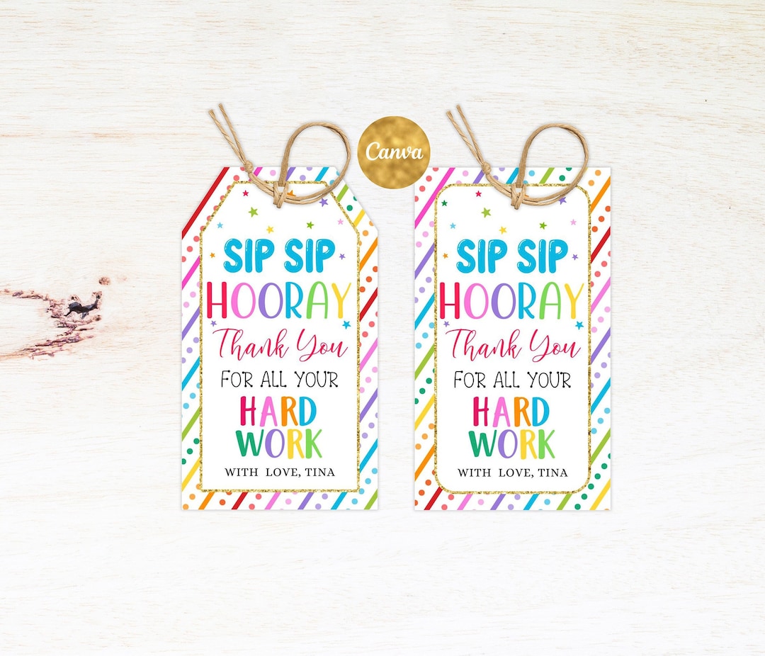 Sip Sip Hooray Appreciation Gift Tag Editable Teacher Appreciation Tags ...