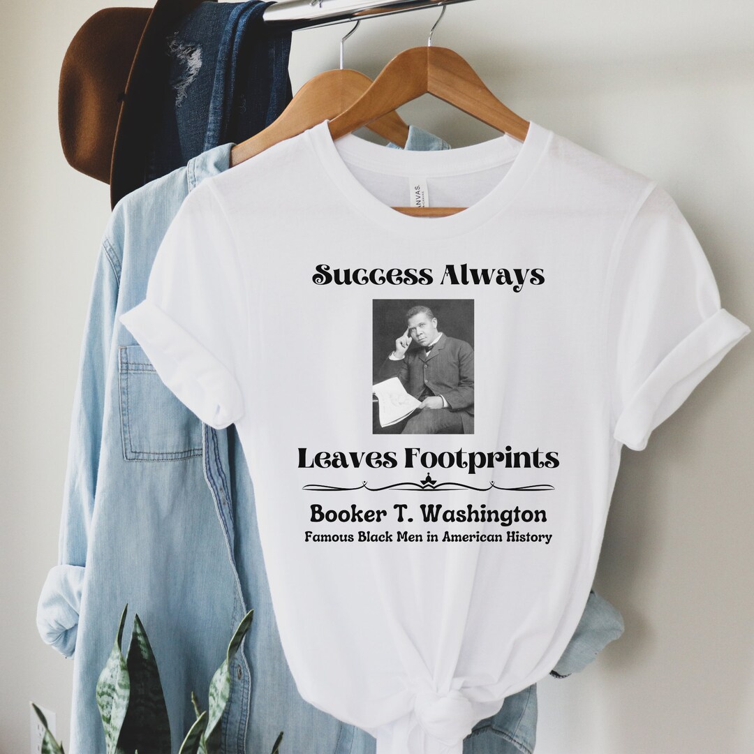 Booker T Washington T-shirt, Famous American Black History, Success ...