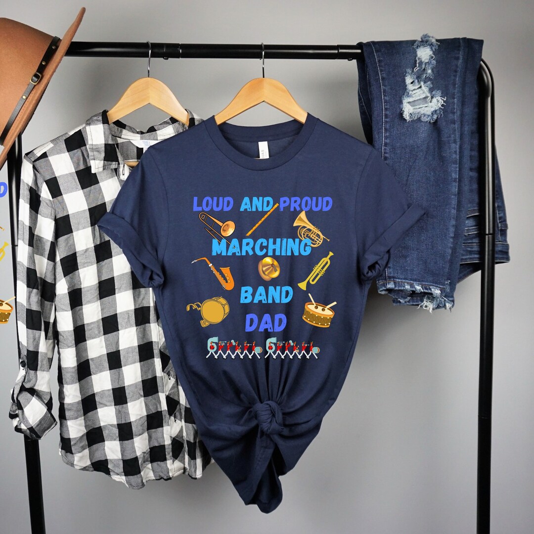 Marching Band Dad Tshirt Loud Proud Support Son Daughter Middle School ...