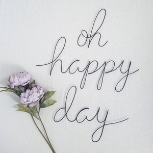 Oh Happy Day Sign wire Words Wire Sign wire Art wire Letters wire ...